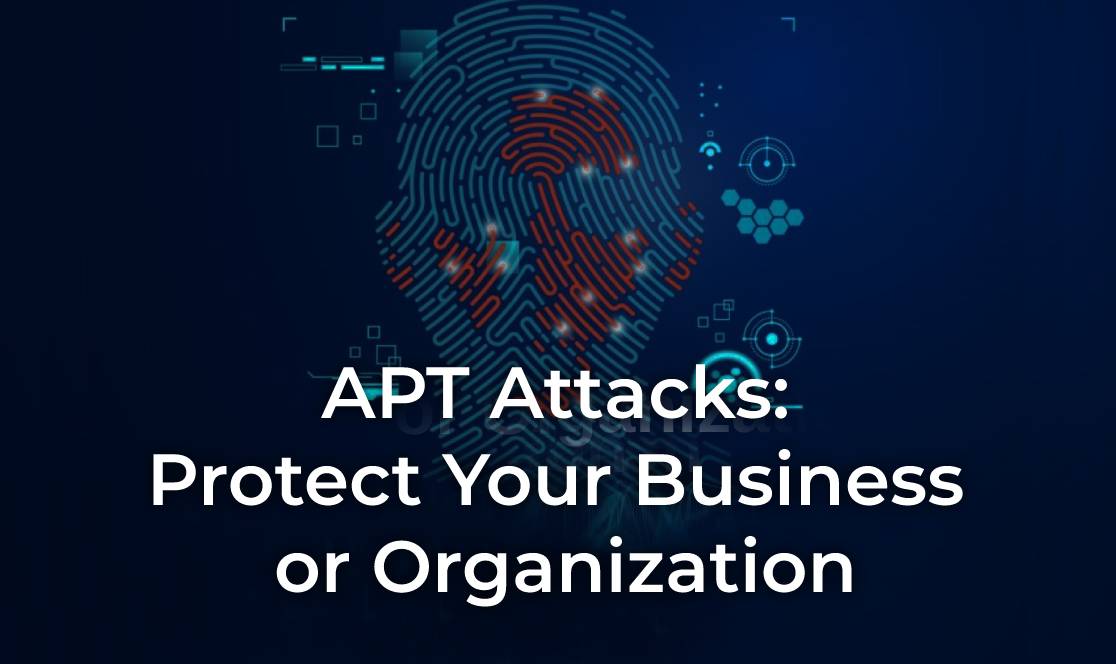 APT Attacks: Protect Your Business or Organization - ShellBoxes Blog